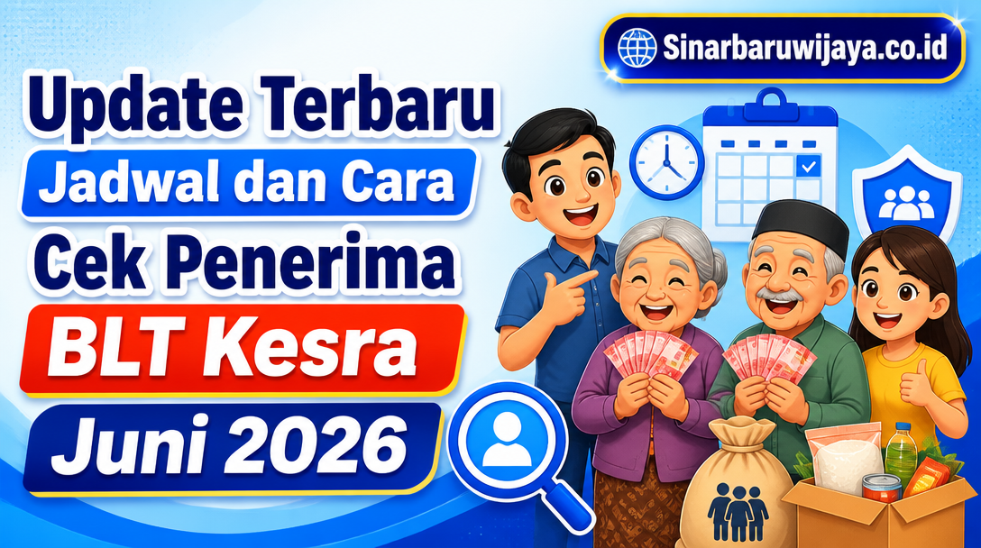 Update Terbaru Jadwal dan Cara Cek Penerima BLT Kesra Juni 2026